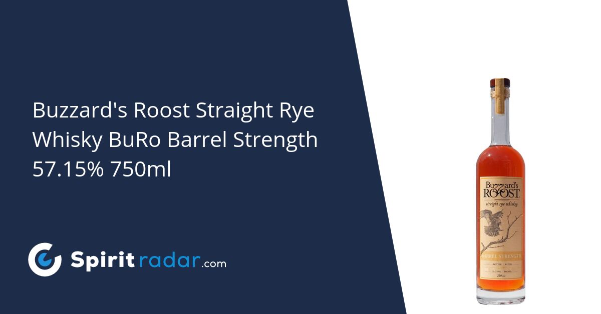Buzzard's Roost Straight Rye Whisky BuRo Barrel Strength 57.15% 750ml - Spirit Radar
