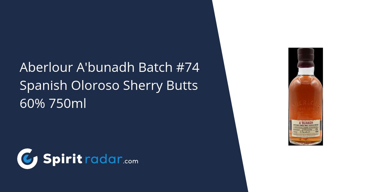 Aberlour A'bunadh Batch #74 Spanish Oloroso Sherry Butts 60% 750ml ...