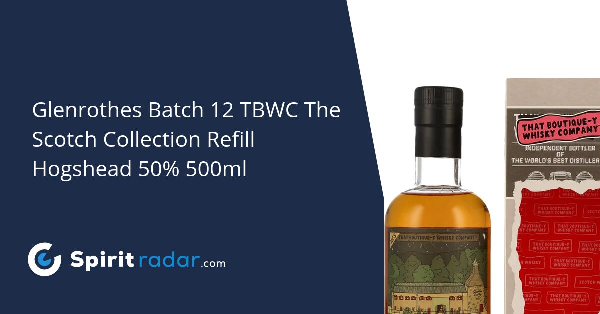 Glenrothes Batch 12 TBWC The Scotch Collection Refill Hogshead 50% ...