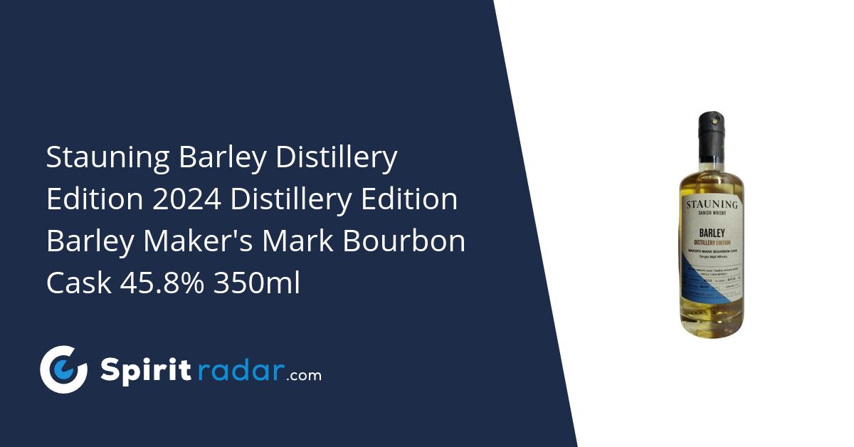 Stauning Barley Distillery Edition 2024 Distillery Edition Barley Maker ...