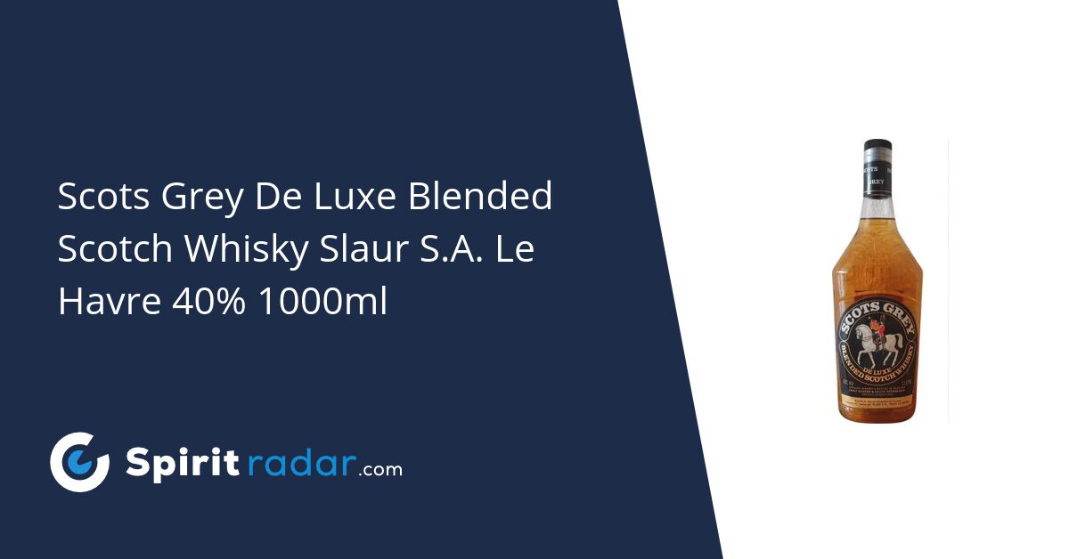 Scots Grey De Luxe Blended Scotch Whisky Slaur S.A. Le Havre 40% 1000ml ...