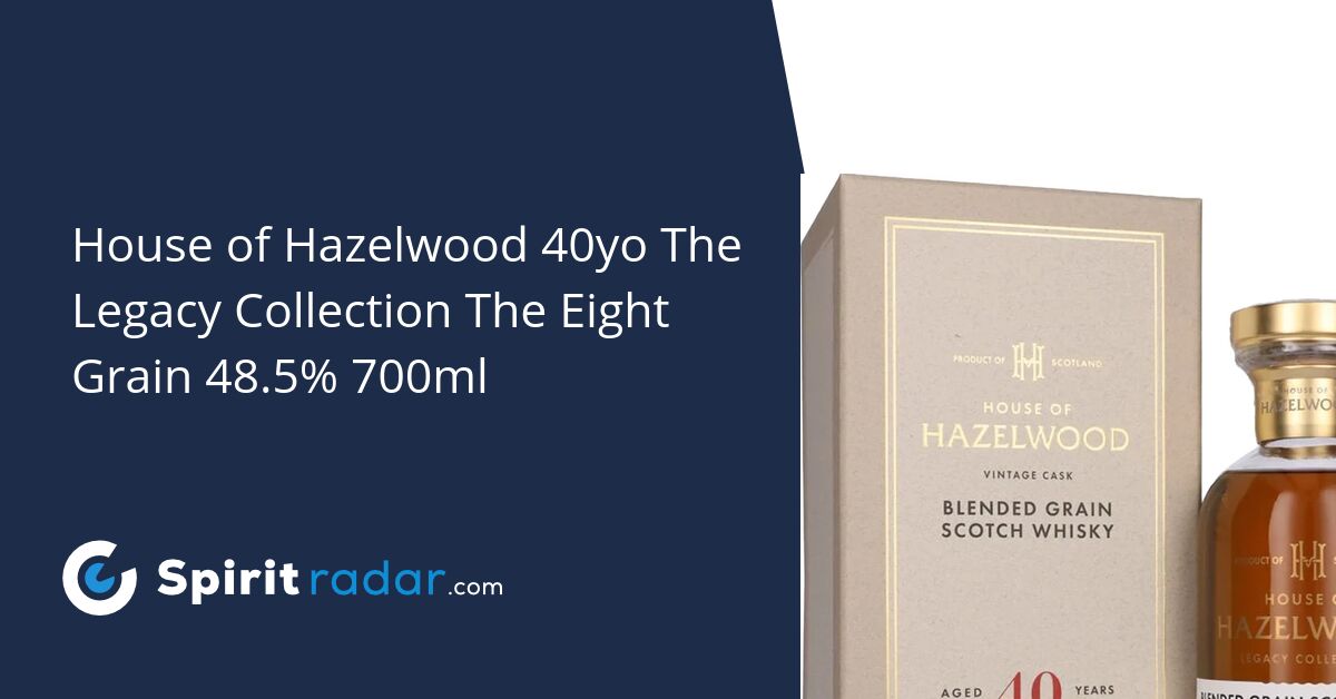 House of Hazelwood 40yo The Legacy Collection The Eight Grain 48.5% 700ml - Spirit Radar