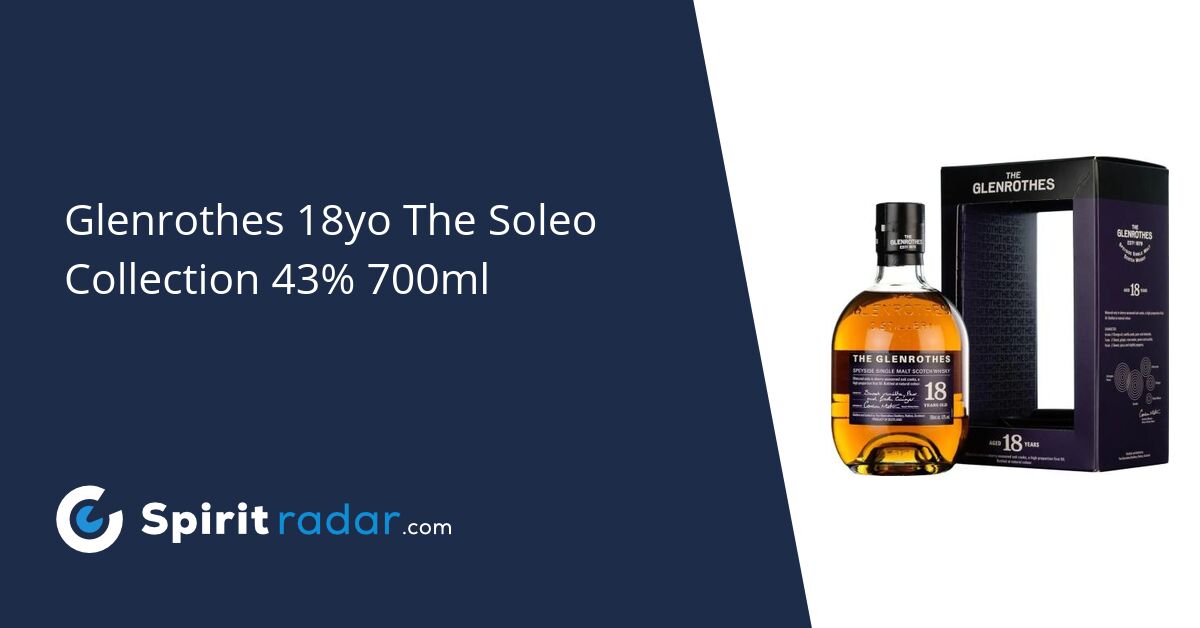 Glenrothes 18yo The Soleo Collection Sherry Seasoned Oak Casks 43% ...