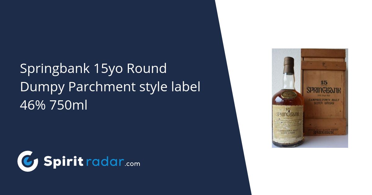 Springbank 15yo Round Dumpy Parchment style label 46% 750ml - Spirit Radar