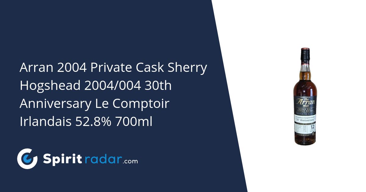 Arran 2004 Private Cask Sherry Hogshead 2004/004 30th Anniversary Le Comptoir Irlandais 52.8% ...