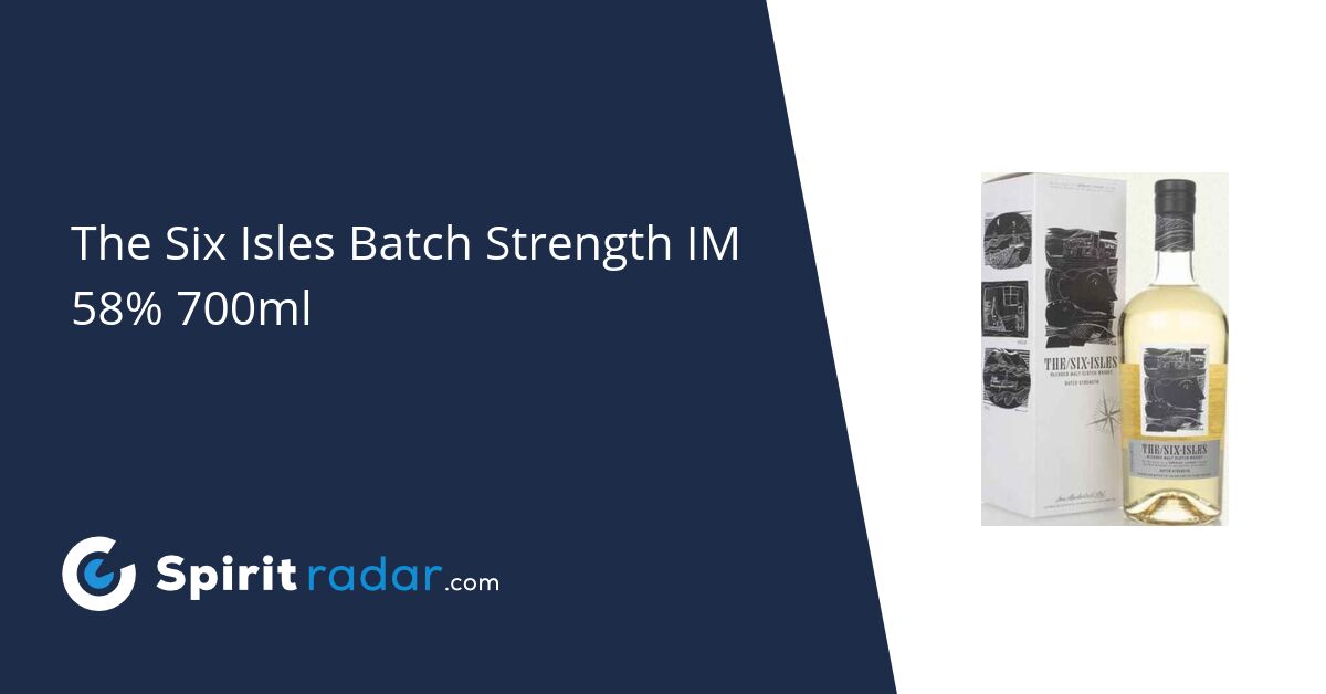 The Six Isles Batch Strength IM 58% 700ml - Spirit Radar