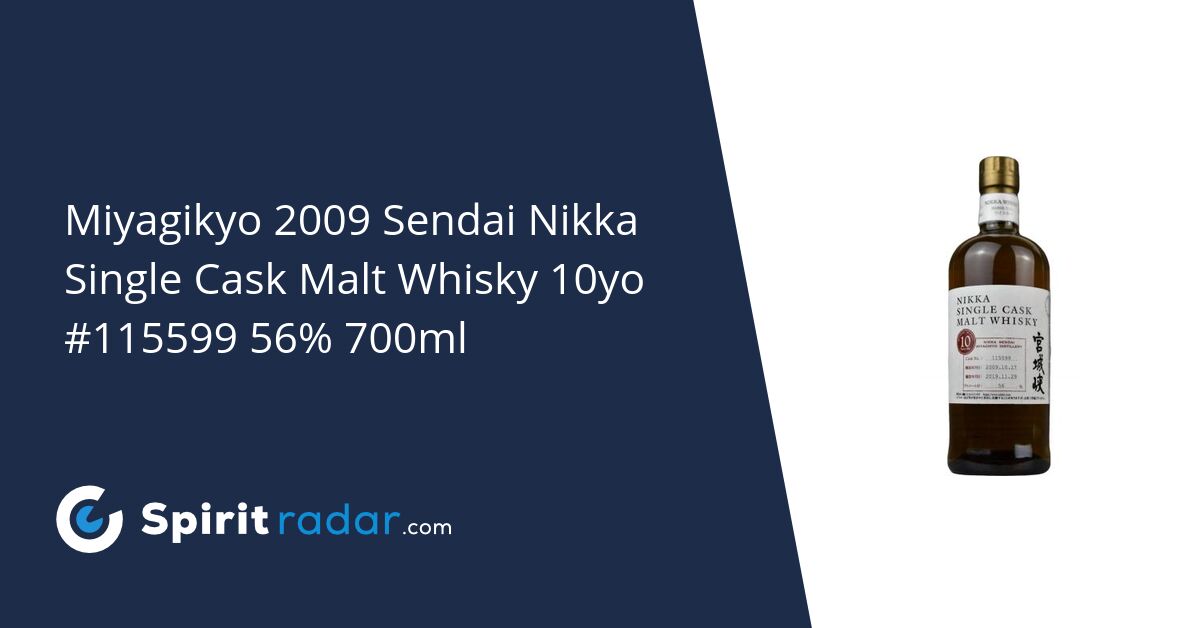 Miyagikyo 2009 Sendai Nikka Single Cask Malt Whisky 10yo #115599 56% 700ml - Spirit Radar
