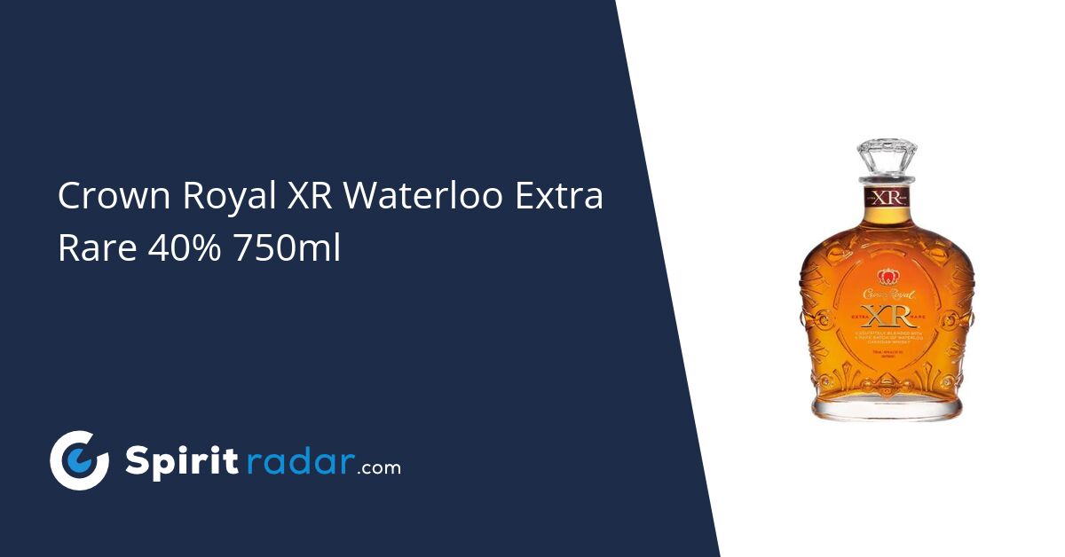Crown Royal XR Waterloo Extra Rare 40% 750ml - Spirit Radar