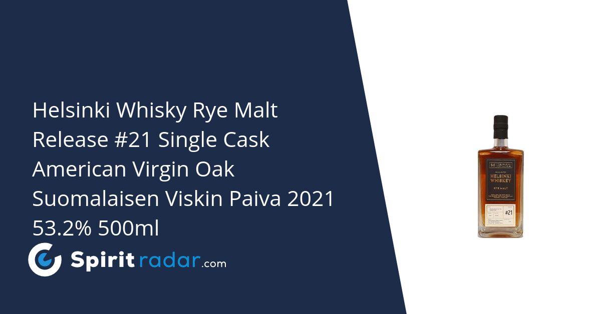 Helsinki Whisky Rye Malt Release #21 Single Cask American Virgin Oak Suomalaisen Viskin Paiva ...