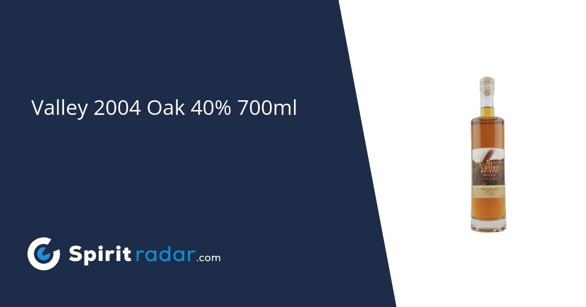 Valley 2004 Oak 40% 700ml - Spirit Radar