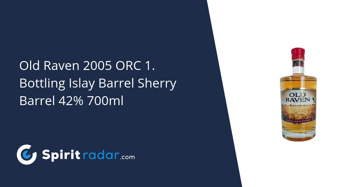 Old Raven 2005 ORC 1. Bottling Islay Barrel Sherry Barrel 42% 700ml ...