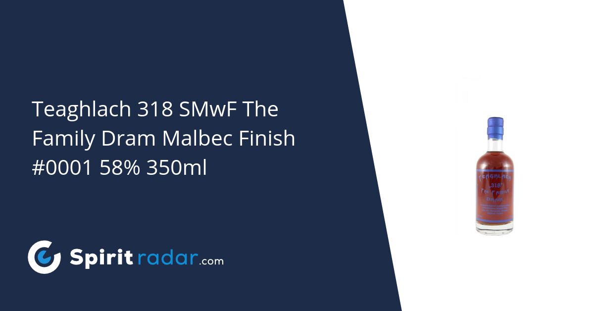 Teaghlach 318 SMwF The Family Dram Malbec Finish #0001 58% 350ml ...