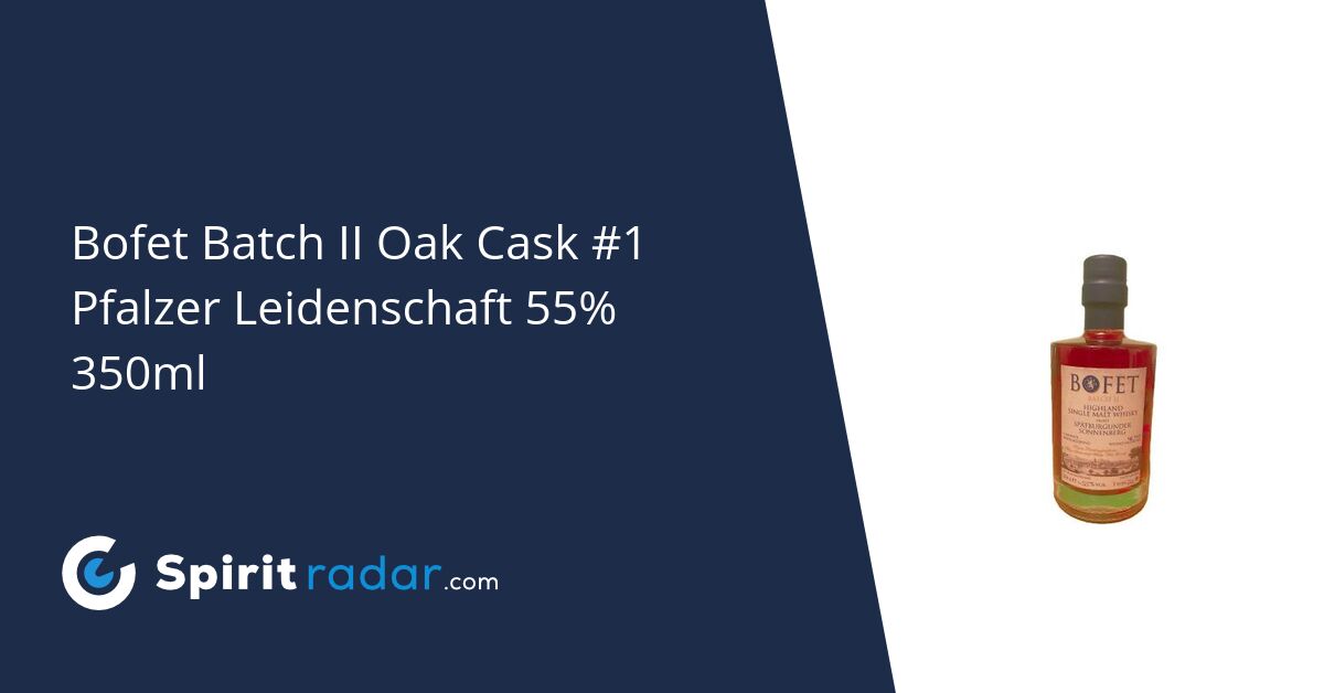Bofet Batch II Oak Cask #1 Pfalzer Leidenschaft 55% 350ml - Spirit Radar