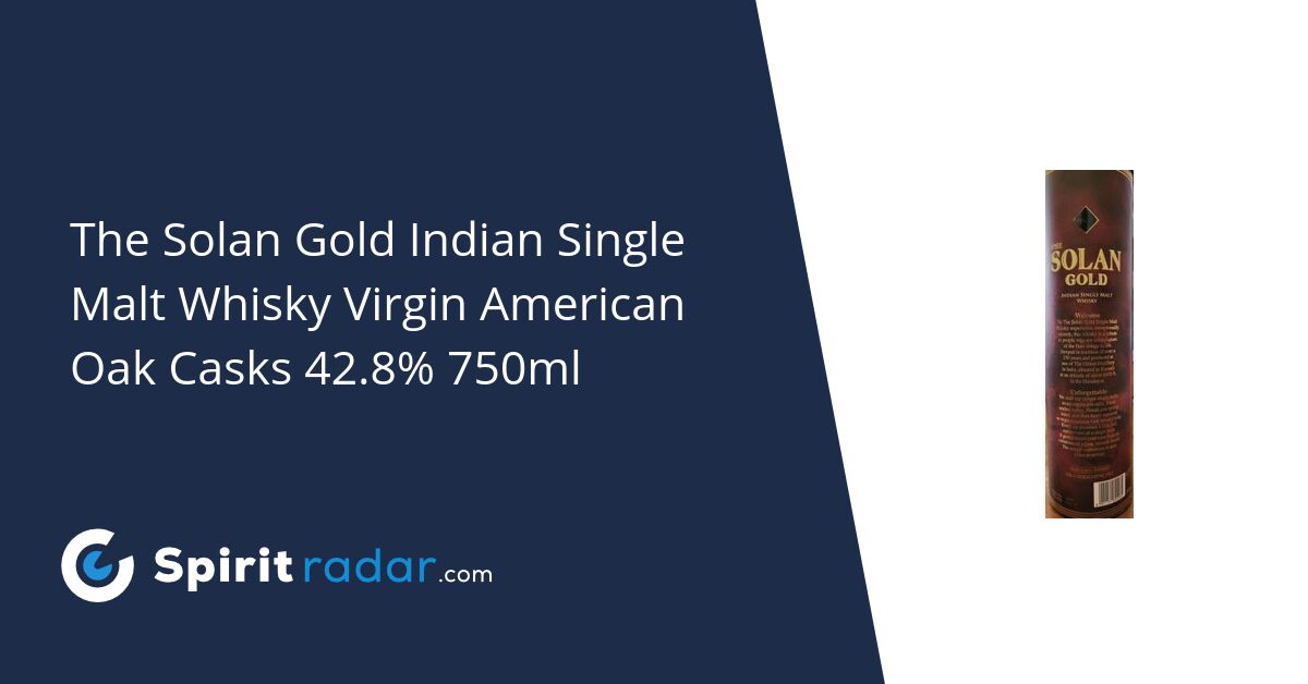 The Solan Gold Indian Single Malt Whisky Virgin American Oak Casks 42.8 ...